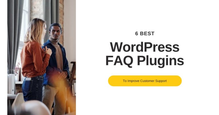6 Best WordPress FAQ Plugins to Improve Customer Support